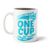 I've Cut Back to Just One Cup... Gigantic Mug